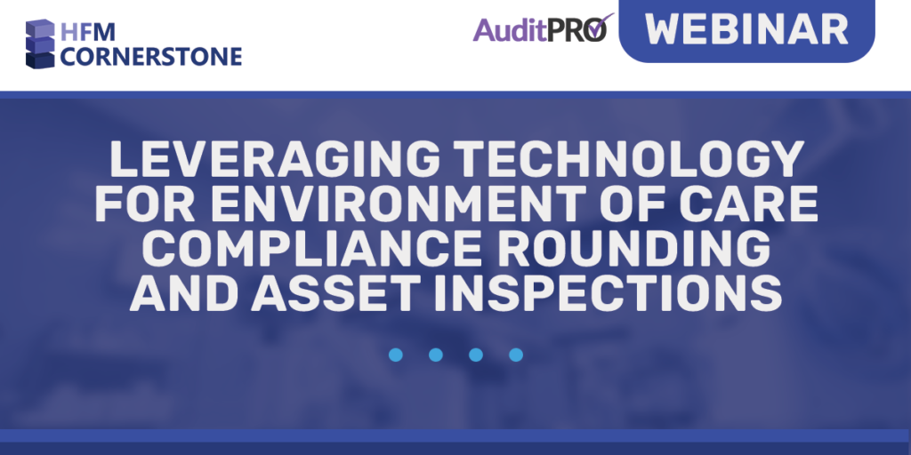 AuditPro Webinar: Leveraging Technology for Environment of Care ...